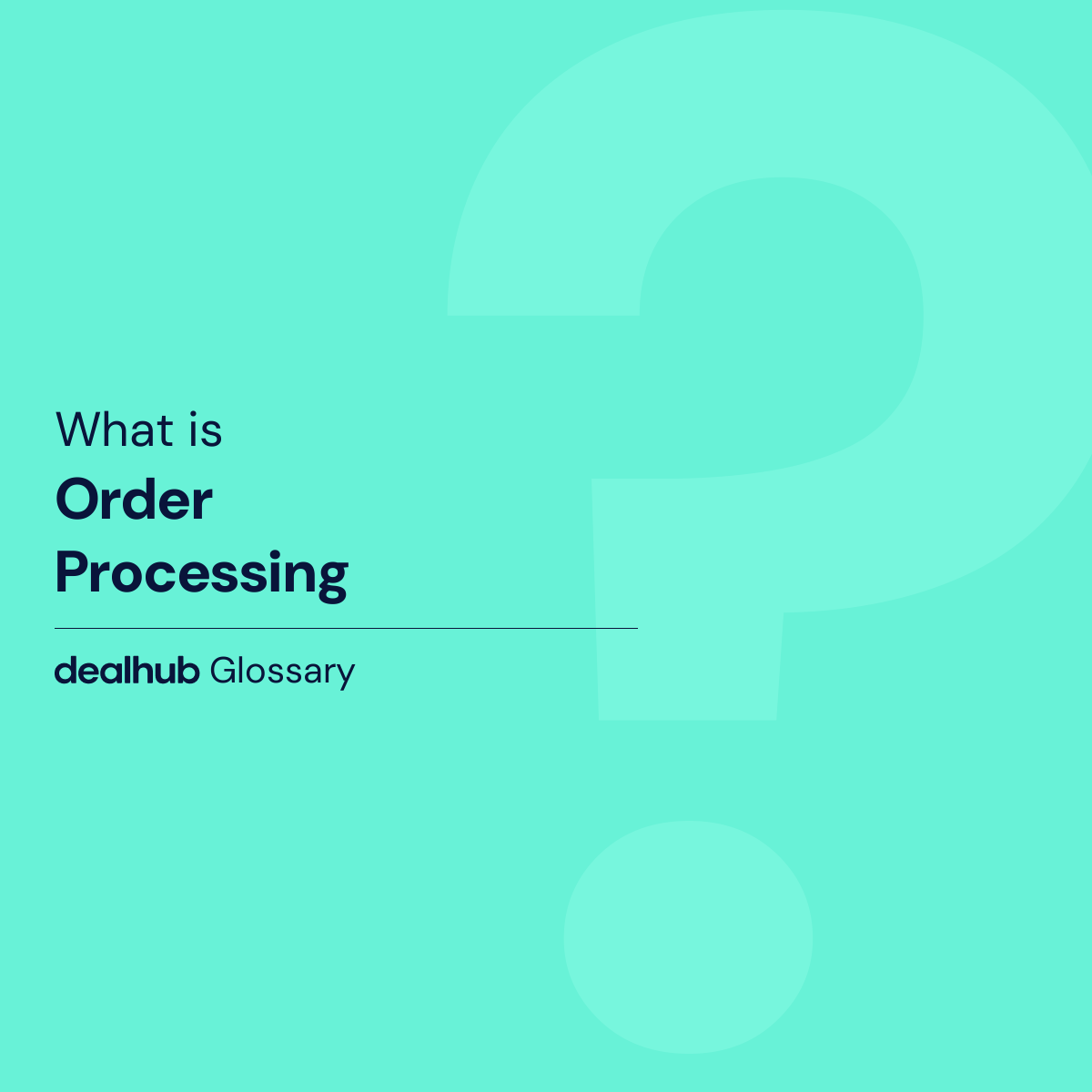 What is Order Processing? | DealHub