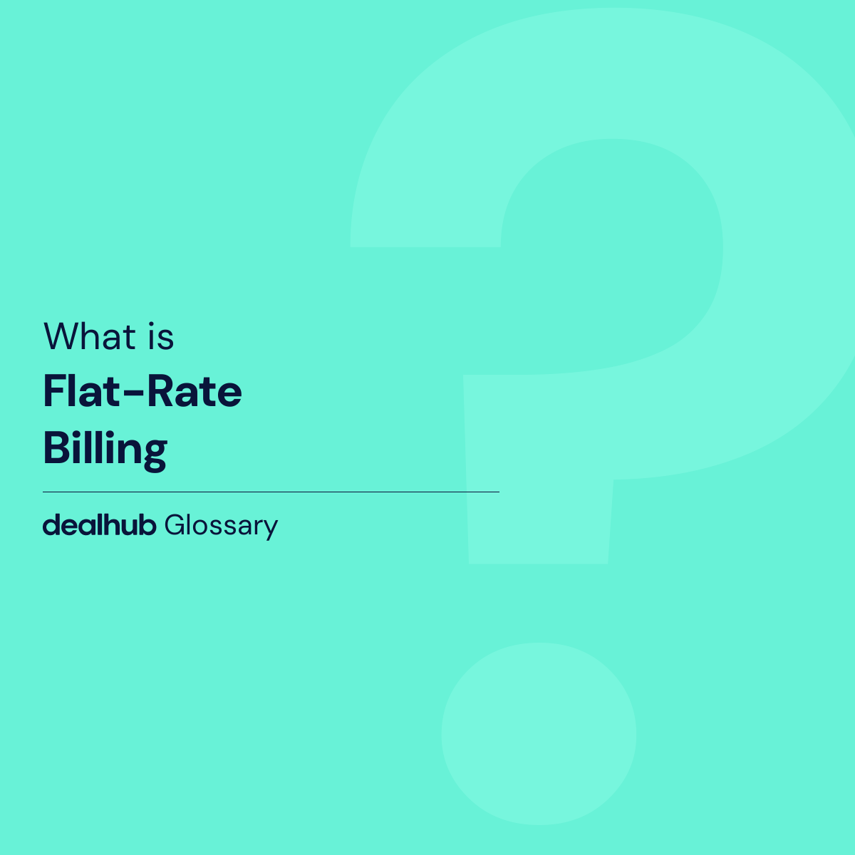 What is Flat-Rate Billing? | DealHub AI
