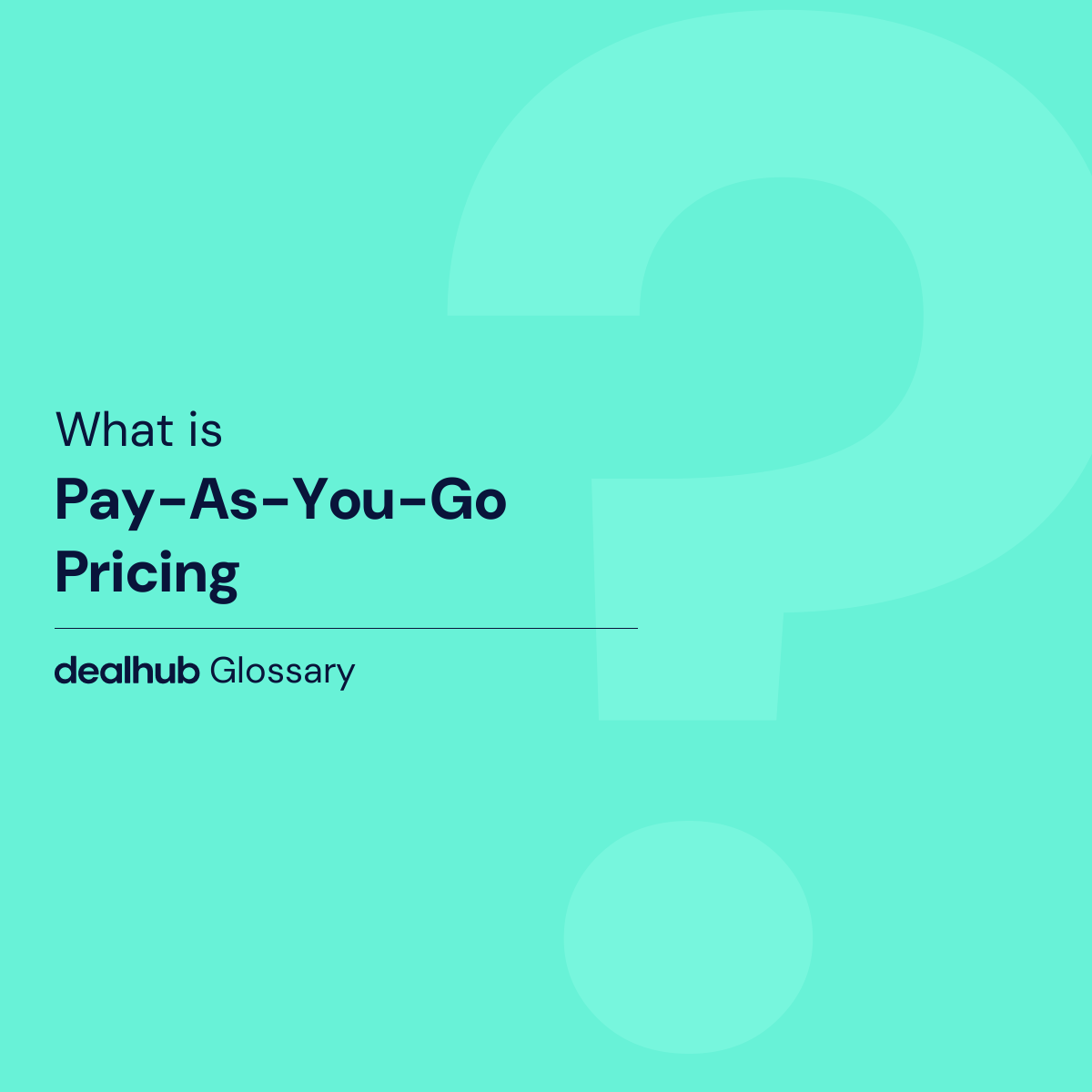 What is Pay-As-You-Go Pricing? | DealHub