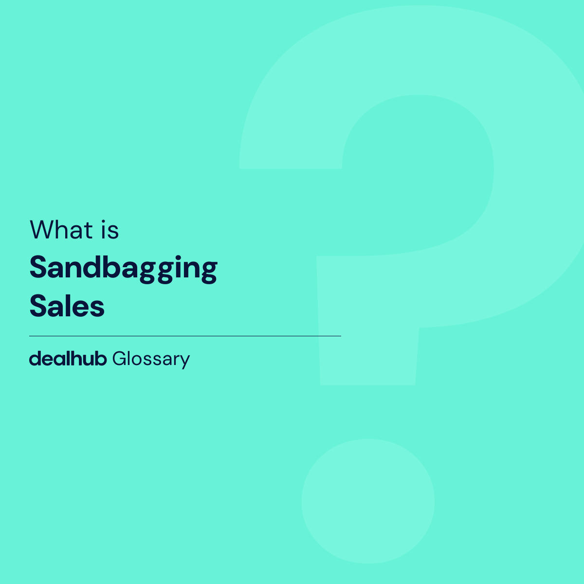 What is Sandbagging Sales? | DealHub