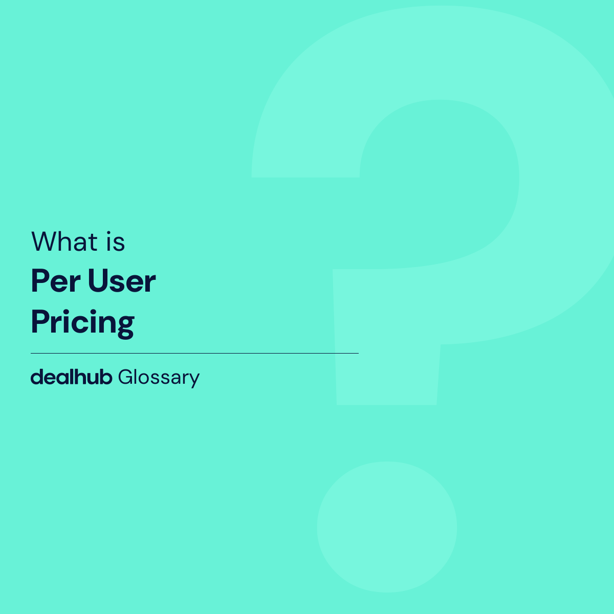 What is Per User Pricing? | DealHub