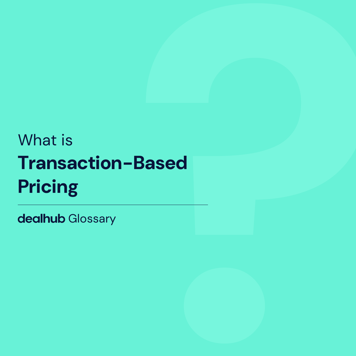 What is Transaction-Based Pricing? | DealHub