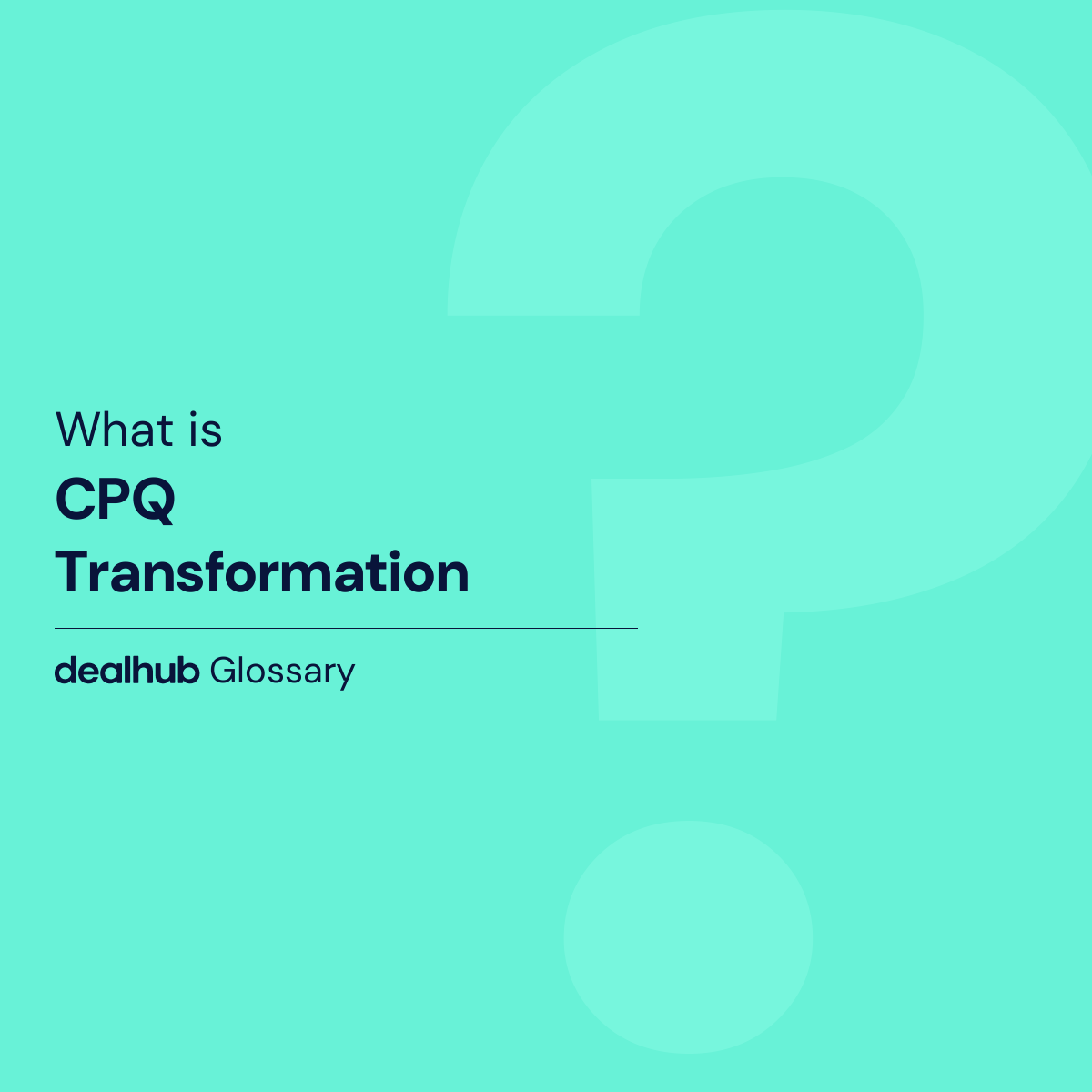 What is CPQ Transformation? | DealHub